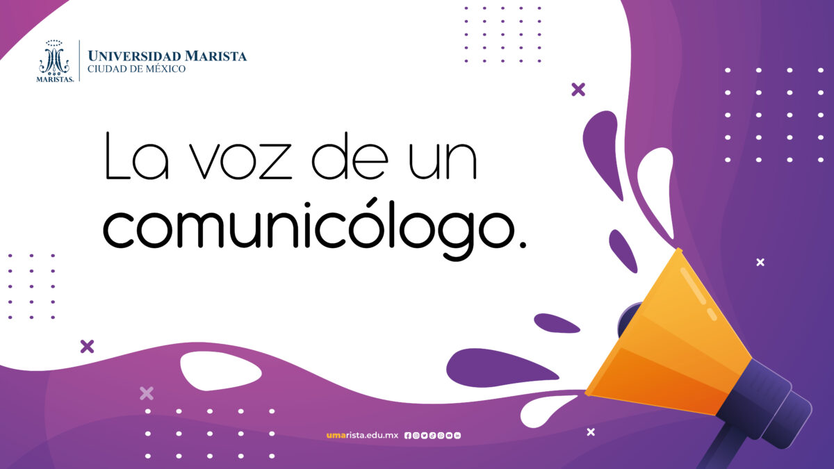 La voz de un comunicólogo - Universidad Marista